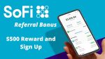SoFI Referral Bonus: $25 Sign up Bonus and $300 SoFi Referral Bonus