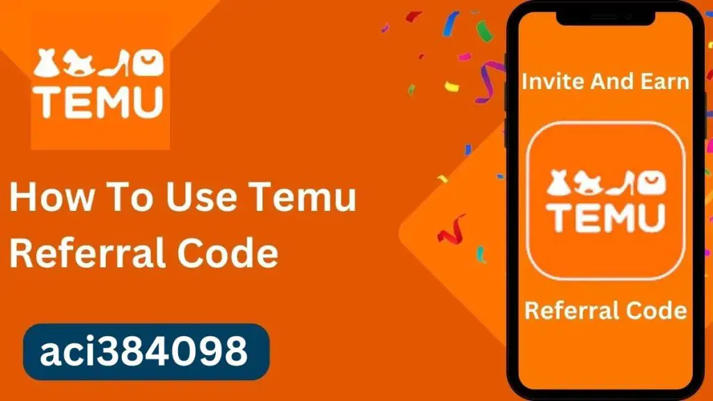 Temu Referral Code (aci384098): How To Use Code And Earn $5 Referral Bonus