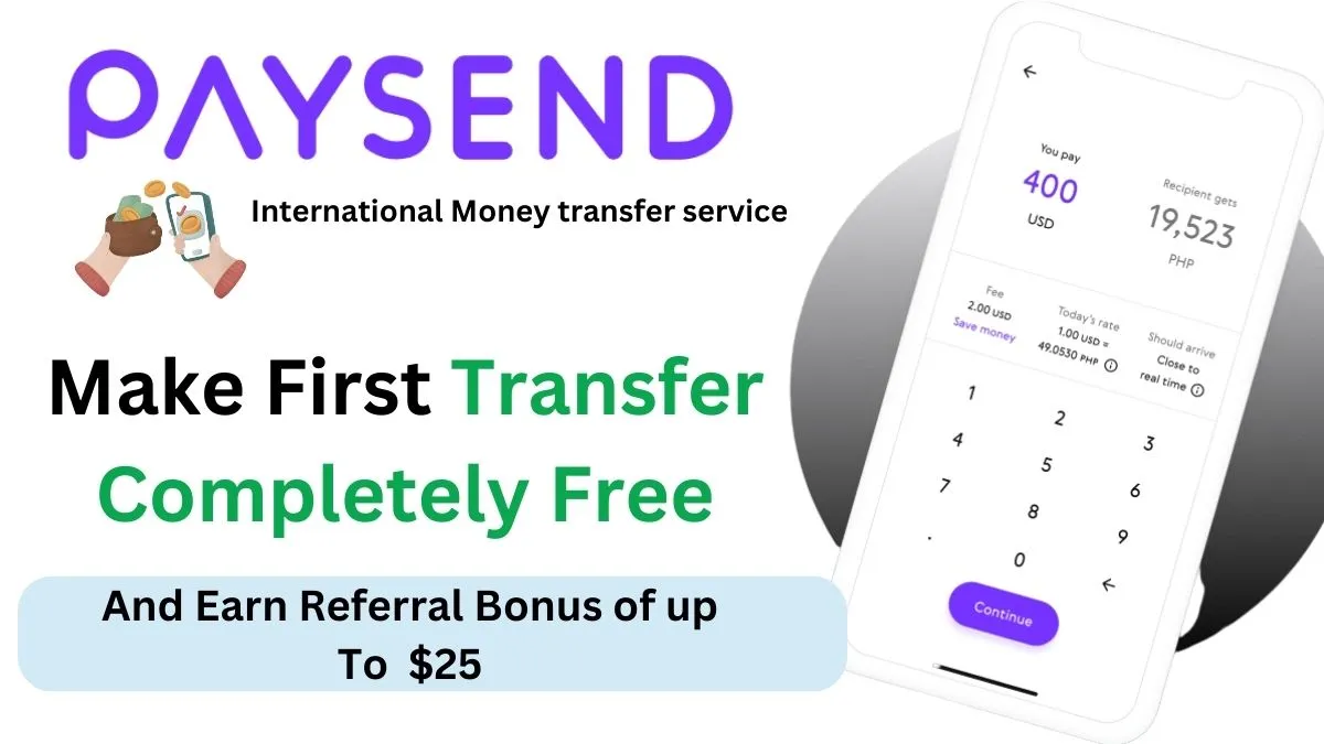 Paysend Sign Up Bonus: Get $24 Bonus And Free Transfer