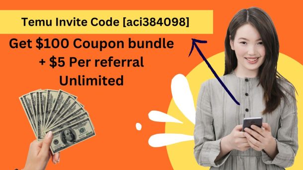 Temu Invite Code (aci384098): Unlock $100 Coupon Bundle